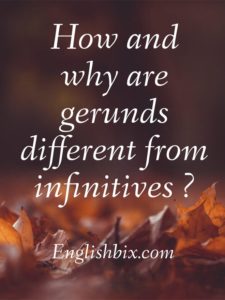 Gerund vs Infinitive : Difference & Use with Examples - EnglishBix