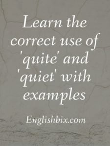 Quite vs Quiet: Difference and Use in Sentences - EnglishBix