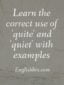 Quite vs Quiet: Difference and Use in Sentences - EnglishBix