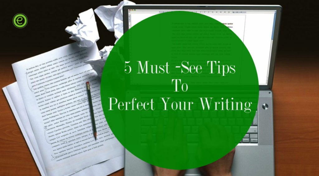 5 Must Have Important Tips to Perfect Your Writing Skills - EnglishBix