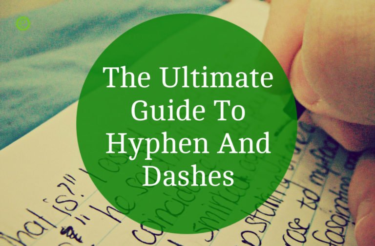 The Ultimate Guide To Using Hyphen and Dashes in Writing - EnglishBix