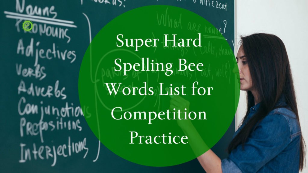 Super Hard Spelling Bee Words List for Competition - EnglishBix