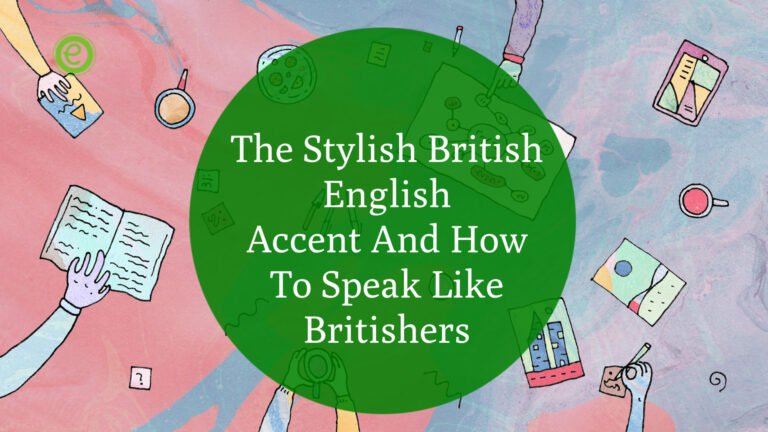 British English Accent - Tips to Speak like Britishers - EnglishBix