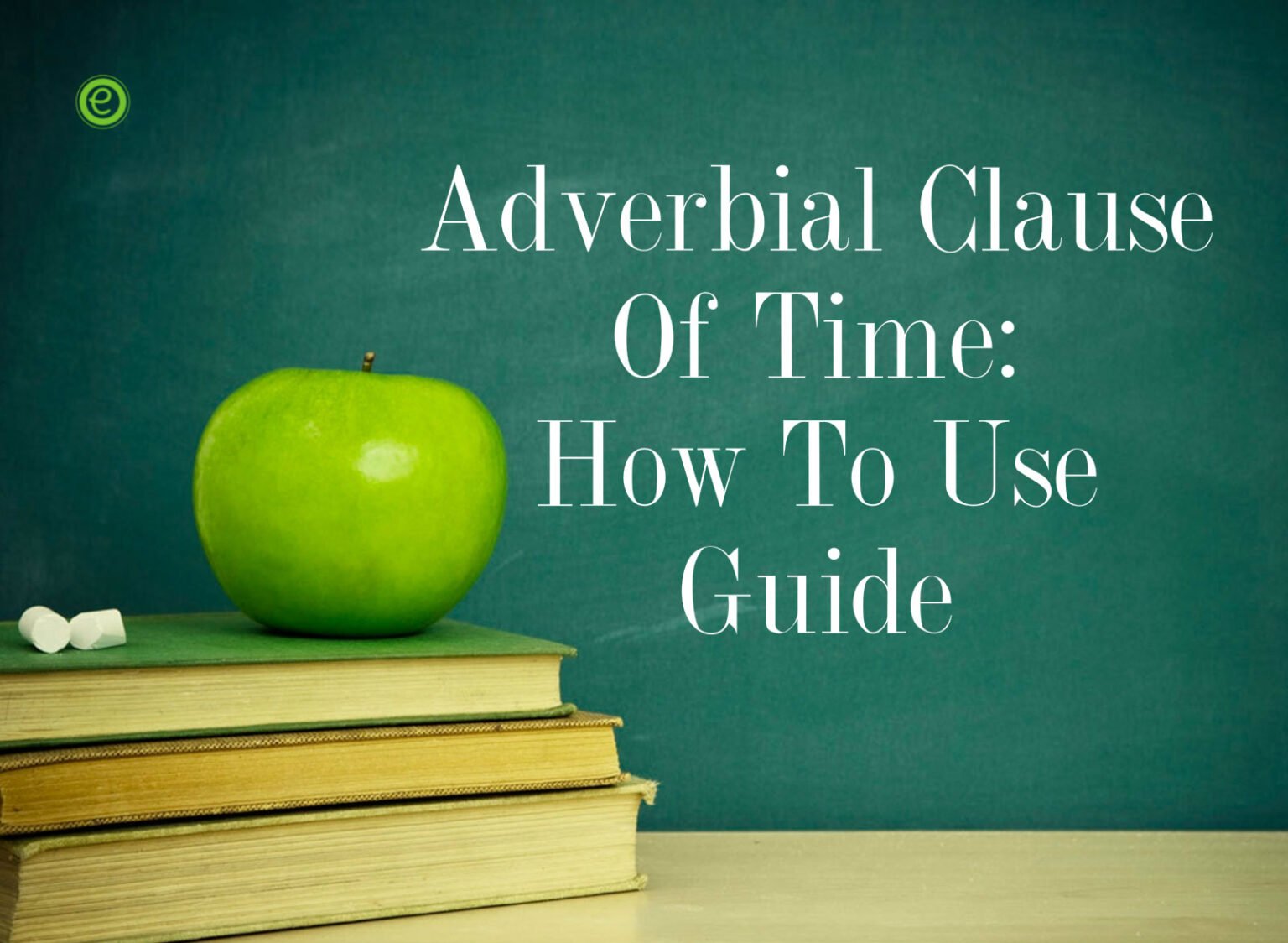 Adverbial Clause of Time with Examples - EnglishBix
