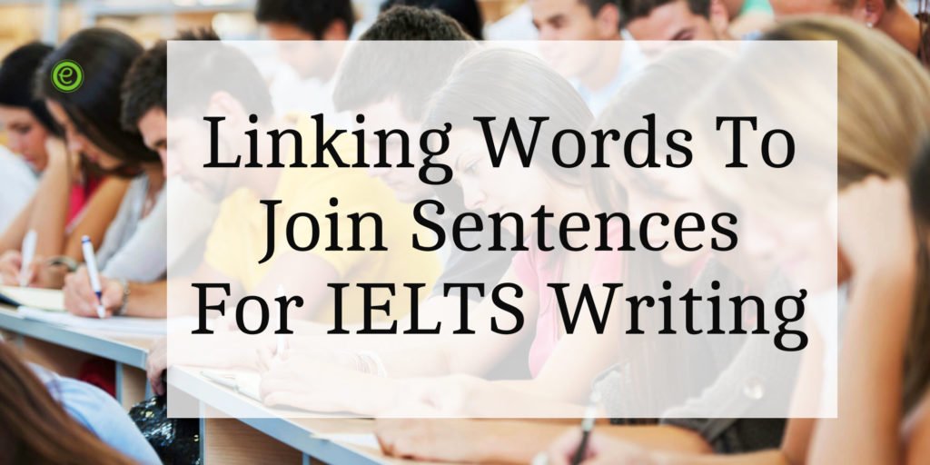 Linking Words to Improve Your IELTS Writing - EnglishBix