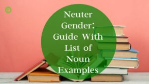 100 Examples of Neuter Gender Nouns - EnglishBix