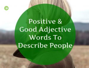 Positive & Good Adjective Words to Describe People - EnglishBix