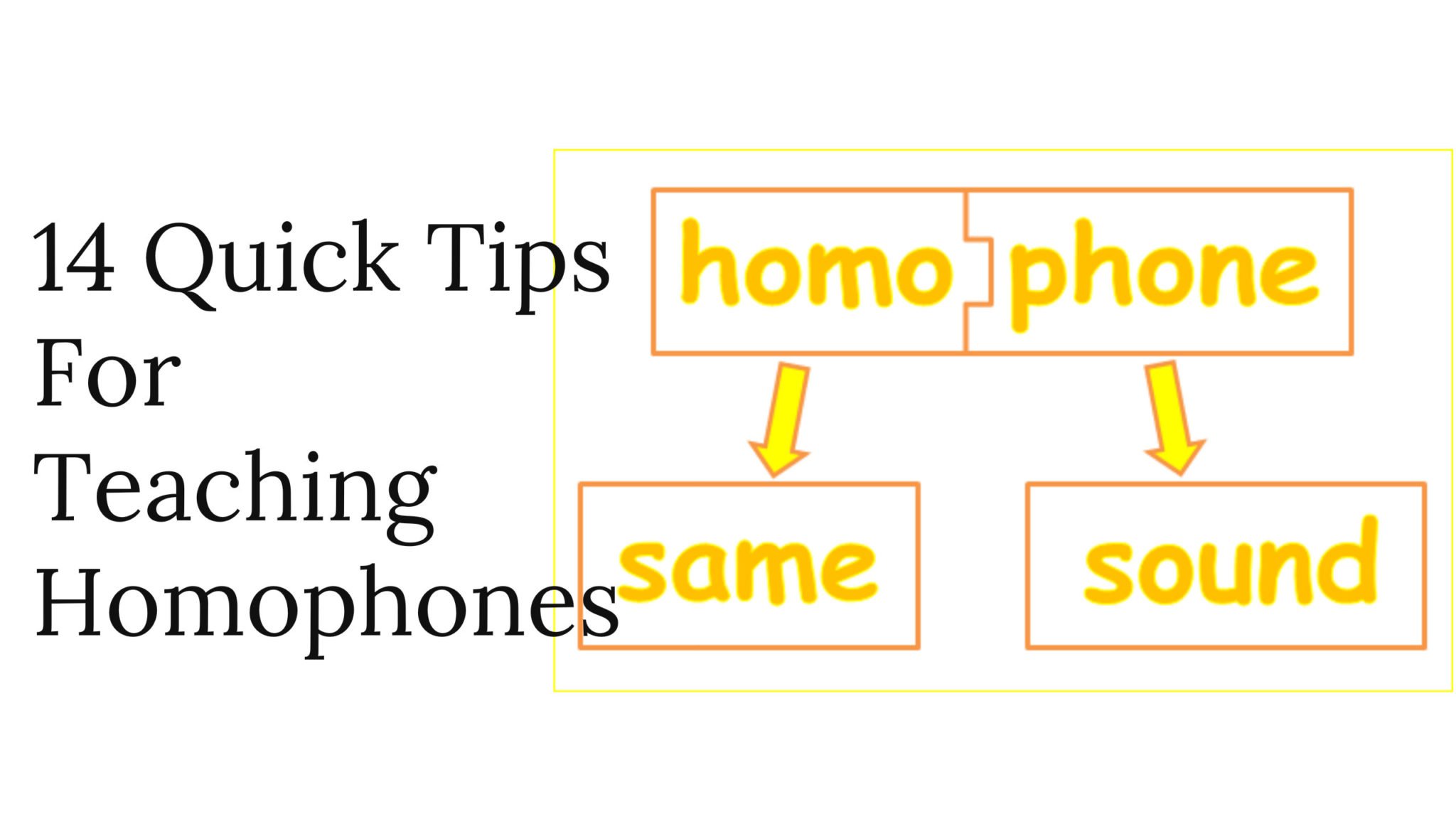 11 Quick Tips For Teaching Homophones - EnglishBix