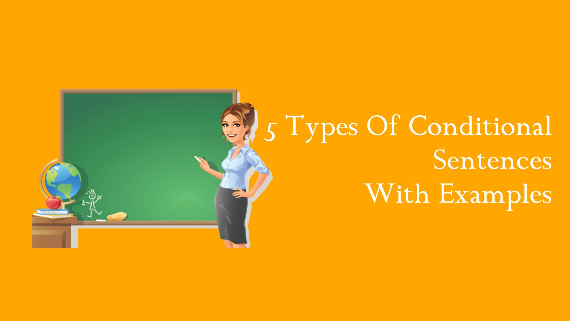 5 Types of Conditional Sentences with Examples - EnglishBix