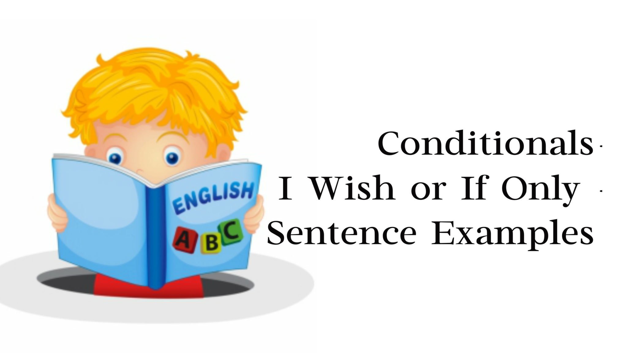 'I Wish' or 'If Only' Sentences to Express Wish/Regret - EnglishBix