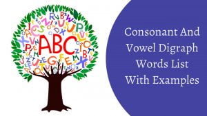 Consonant and Vowel Digraphs List With Examples - EnglishBix