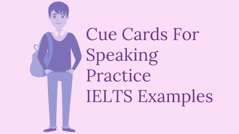 Cue Cards for Speaking Practice IELTS Examples - EnglishBix