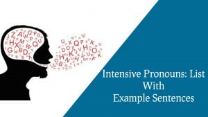 Intensive Pronouns List with Examples - EnglishBix