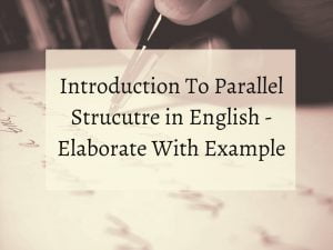 Parallel Sentence Structure in English with Examples - EnglishBix