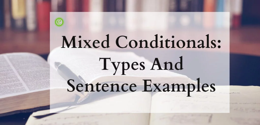 Mixed Conditionals Useful Structure Usage And Examples First Second