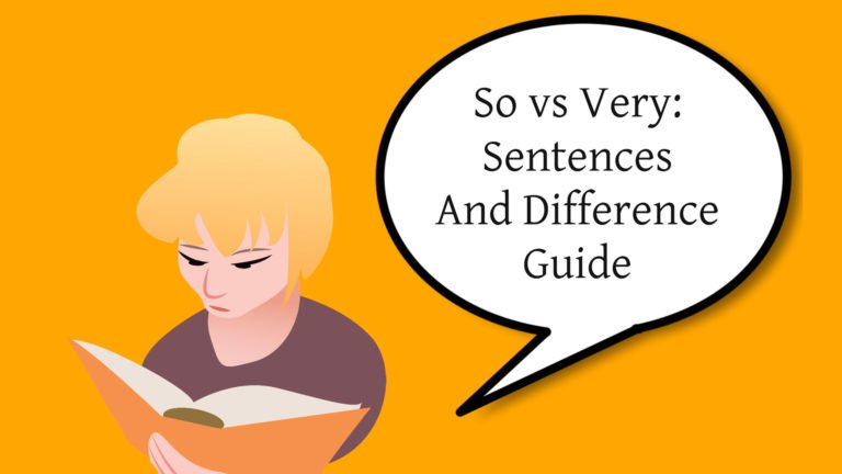 So vs Very: Sentences and Difference Guide - EnglishBix