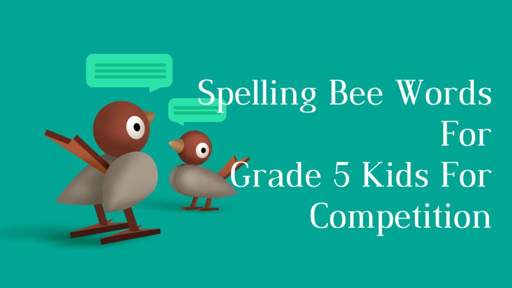 Spelling Bee Words for Grade 5 Kids Competition - EnglishBix