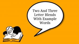 Two and Three Letter Blends with Examples - EnglishBix
